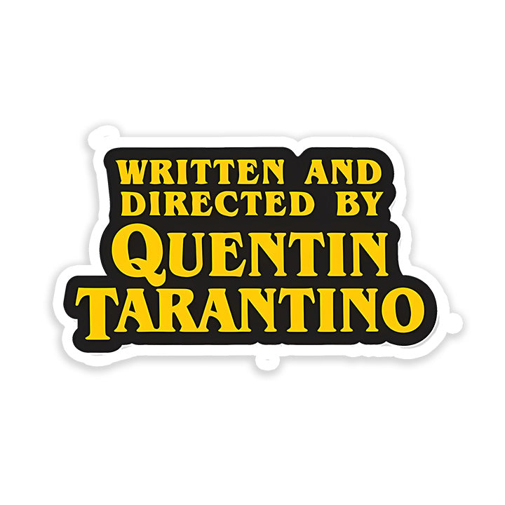 written and directed by Quentin Tarantino Sticker – Dank N Drip